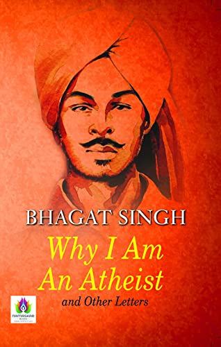 Why I Am An Atheist and Other Letters by Bhagat Singh: Rebellion ...