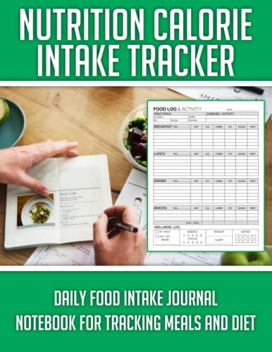 Nutrition Calorie Intake Tracker Log Book: Calorie Intake Tracker Log ...