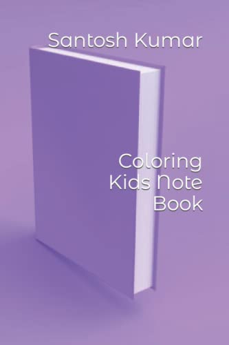 Coloring Kids Note Book by Mr Santosh Kumar | Goodreads