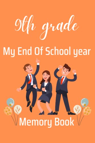 My End of School Year Autograph Book: 9th Grade Memory Book Last Day ...