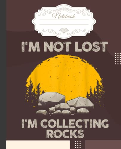 Cool Rock Collecting Im Collecting Rocks Notebook: Different Stones ...