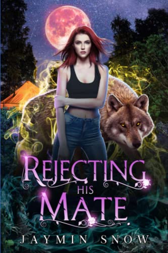 Rejecting His Mate (Beneath the Moonlight Series) by Jaymin Snow | Goodreads