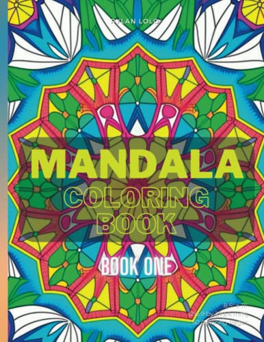 Mandala Coloring Book 1 (Coloring Books for Adults) by Rylan Lolo ...