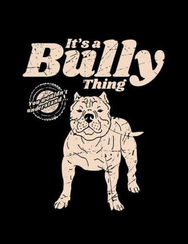 American Bully Its A Bully Thing Dog Owner American Bully 5: Notebook ...