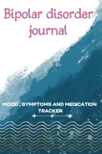 Bipolar disorder Journal: Mood, Symptoms and Medication Tracker journal ...