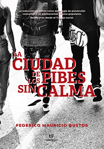 La ciudad de los pibes sin calma (Spanish Edition) by Federico Bustos ...