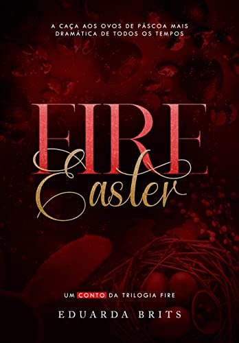 FIRE EASTER (Trilogia FIRE) (Portuguese Edition) by Eduarda Brits ...