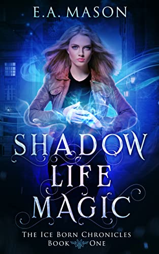 Shadow Life Magic: An Urban Fantasy Novel by E.A. Mason | Goodreads