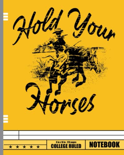 Vintage Rodeo Cowboy Hold Your Horses Retro Western Notebook: Country ...