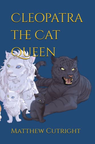 Cleopatra the Cat Queen by Matthew Cutright | Goodreads