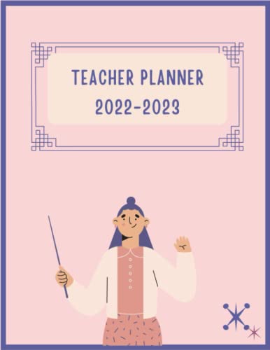 2022-2023 Teacher Weekly & Monthly Planner: Teacher Organiser, Journal ...