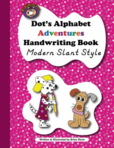 Dot's Alphabet Adventures Handwriting Book: Modern Slant Style by Brian ...