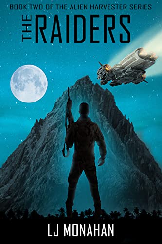 The Raiders (The Alien Harvester Series #2) by L.J. Monahan | Goodreads