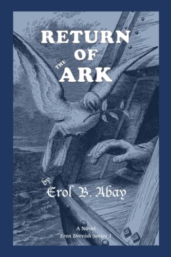Return Of The Ark: Eren Dervish Novel Series 1 by Erol Bulent Abay ...