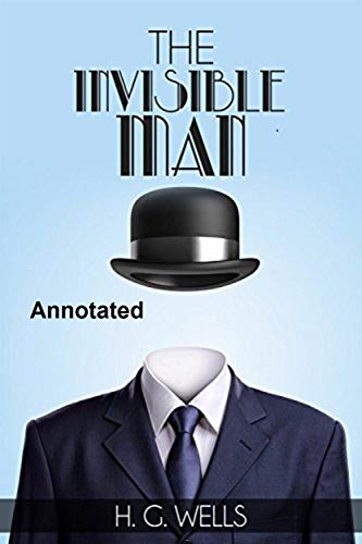 The Invisible Man Annotated by H.G. Wells | Goodreads