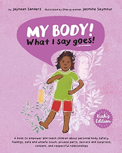 My Body! What I Say Goes! Kiah's Edition: Teach children about body ...