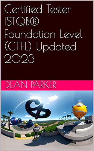 Certified Tester ISTQB® Foundation Level (CTFL) Updated 2023 by DEAN ...