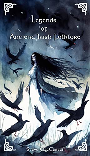 Legends of Ancient Irish Folklore: by Steve McCarten | Goodreads