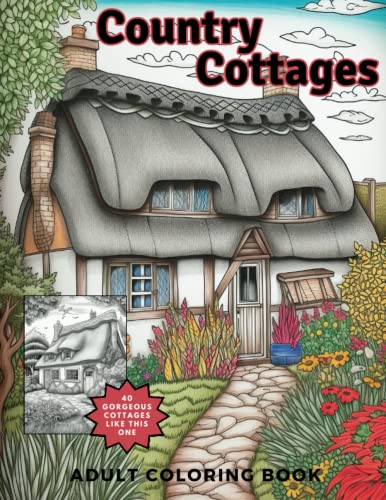 Country Cottages Coloring Book: A Wonderful Relaxing Collection of 40 ...