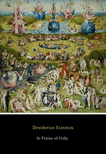 In Praise of Folly (Illustrated) by Erasmus | Goodreads
