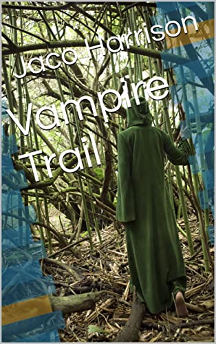 Vampire Trail by Jacob Harrison | Goodreads