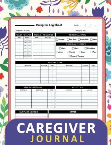 Caregiver Journal: Daily Log Book for Assisted Living Patients, Long ...
