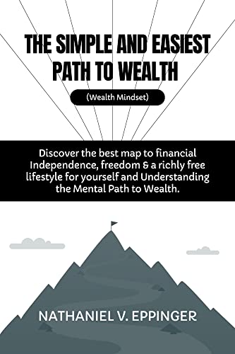 THE SIMPLE AND EASIEST PATH TO WEALTH (Wealth Mindset): Discover the ...