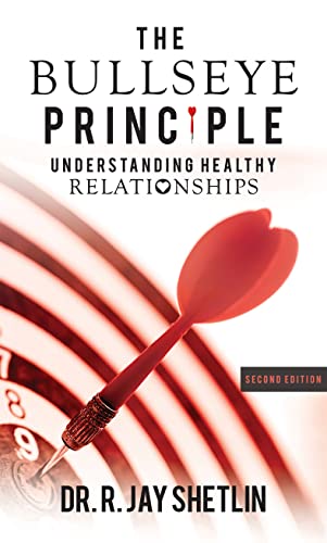 The Bullseye Principle: Understanding Healthy Relationships by Dr. Jay ...