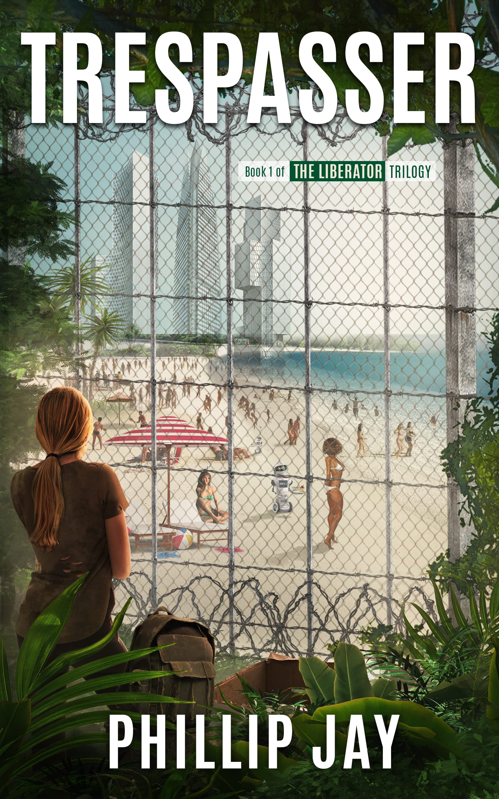 Trespasser: Book One of The Liberator Trilogy by Phillip Jay | Goodreads