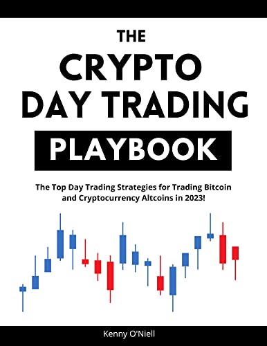 The Crypto Day Trading Playbook: The Top Day Trading Strategies for Trading Bitcoin and ...
