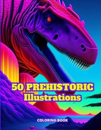 50 PREHISTORIC Illustrations: Dinosaur coloring book for therapy and ...