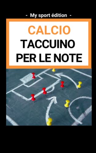 Calcio - Taccuino per le note: Questo taccuino per le note vi ...