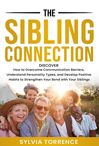The Sibling Connection: Discover How to Overcome Communication Barriers ...