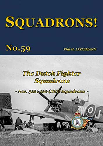 The Dutch Fighter Squadrons: Nos 322 & 120 (NEI) Squadrons by Phil H ...