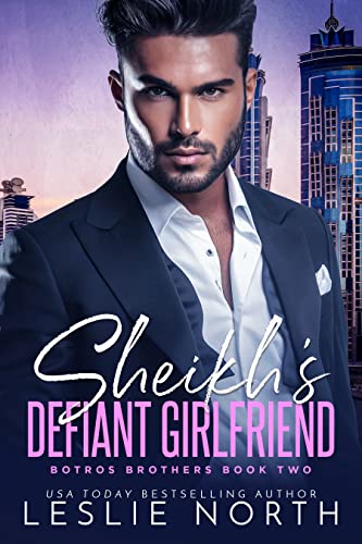 The Sheikh's Defiant Girlfriend : A Sheikh Romance with Forbidden Love ...