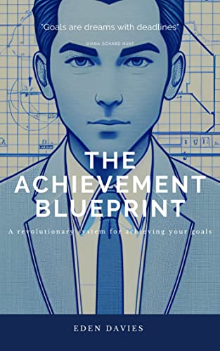 The Achievement Blueprint: A Revolutionary System for Reaching Your ...