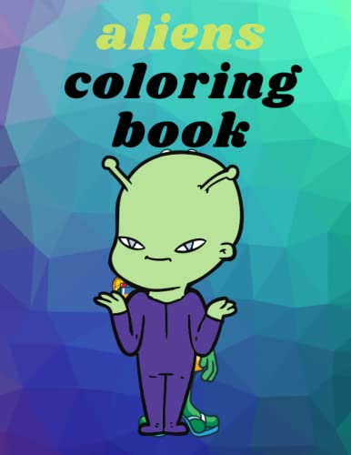 aliens coloring book: Cool and unique coloring pagesOrder your copy ...