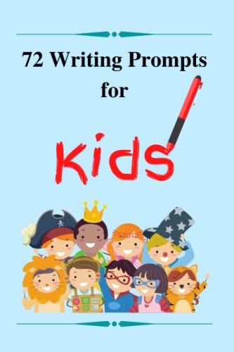 72 Writing Prompts for Kids by Autumn Hart | Goodreads