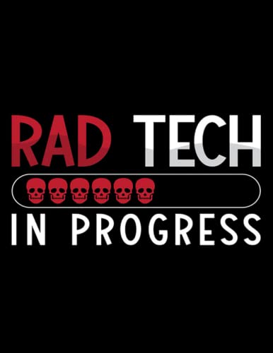 Radiology Tech Radiology Tech Rad Tech In Progress Technologist ...
