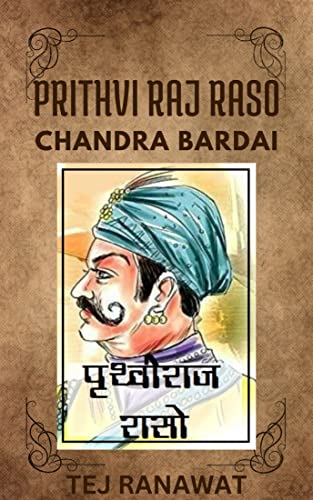Prithvi Raj Raso: HINDI by Tej Ranawat | Goodreads