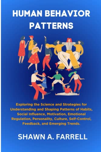 Human Behavior Patterns: Exploring the Science and Strategies for ...