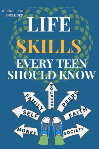 Life Skills Every Teen Should Know: A Comprehensive Go-To Guide for Teens on Self-Love, Family ...