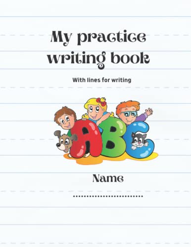 My Practice Writing Book: Lined dotted paper for children to practice ...
