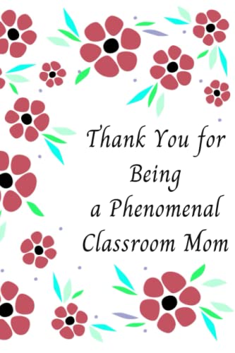Thank You for Being a Phenomenal Classroom Mom: Teacher Appreciation ...