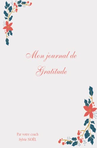 Journal de Gratitude: Cadre fleuri (French Edition) by Sylvie NOEL ...
