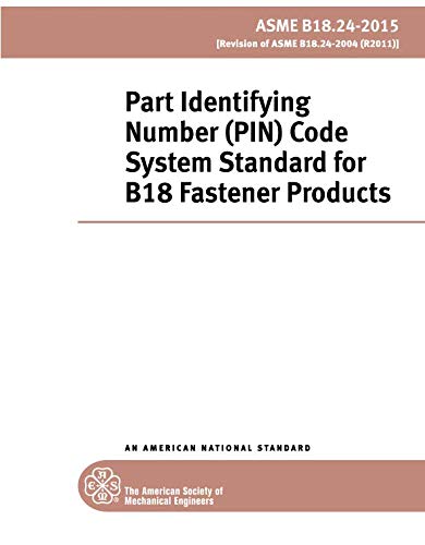 ASME B18.24-2015: Part Identifying Number (PIN) Code System Standard ...