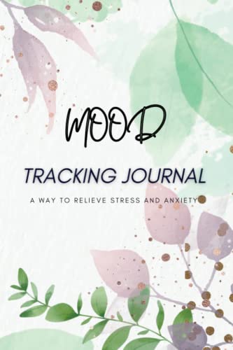 Mood Tracking Journal: A Daily Notebook to Track Wellness and Mental ...