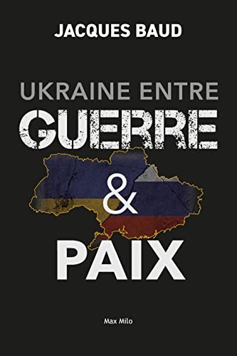 Ukraine entre guerre et paix: Essais - documents by Jacques Baud ...