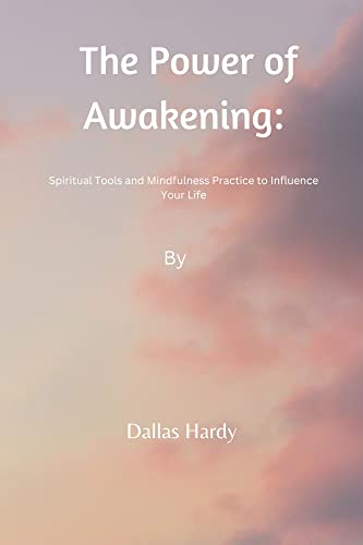 The Power of Awakening:: Spiritual Tools and Mindfulness Practice to ...