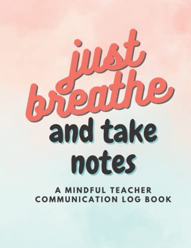 A Mindful Teacher Communication Log Book: A log book that helps to keep ...